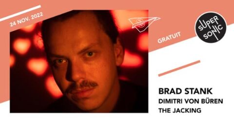 Brad Stank • Dimitri Von Büren • The Jacking / Supersonic (Free entry ...